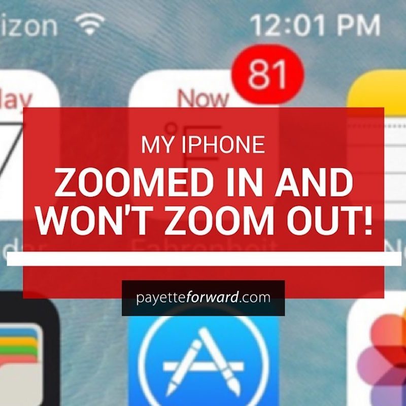 My iPhone Zoomed In And Won't Zoom Out. Here's The Fix!