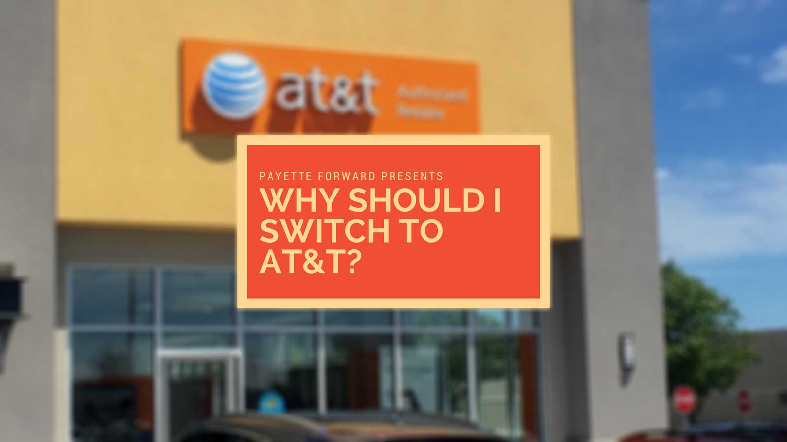 Why Should I Switch To AT&T? The Best Switch To AT&T Promotion.